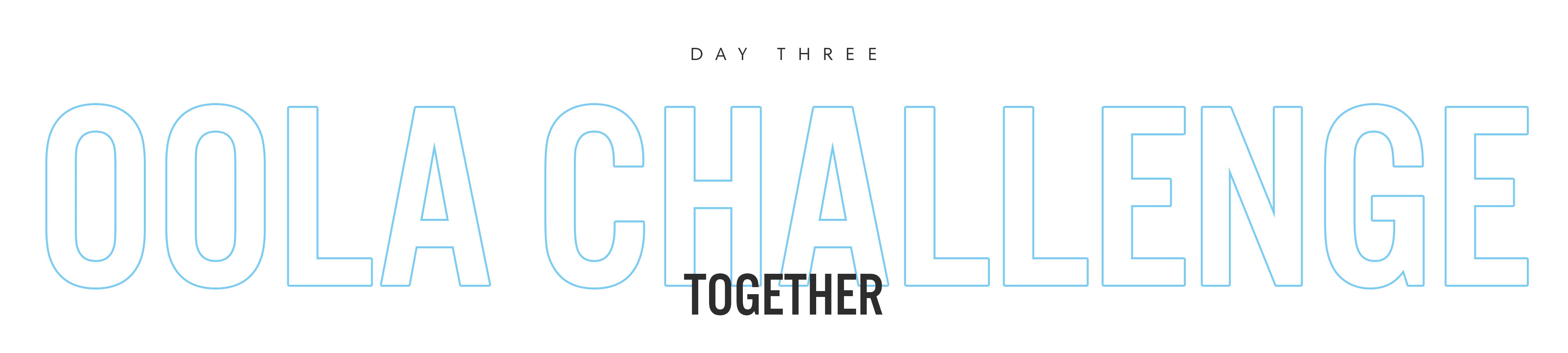 Day Three: Oola Challenge
